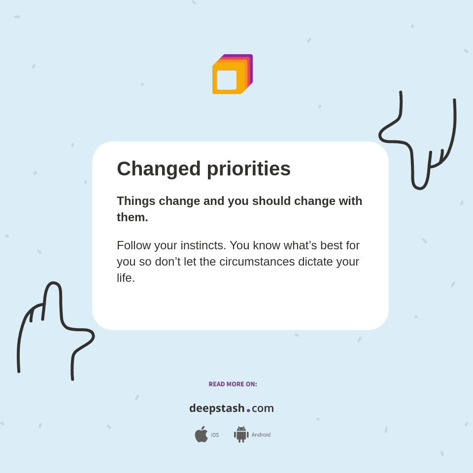 Changed priorities - Deepstash