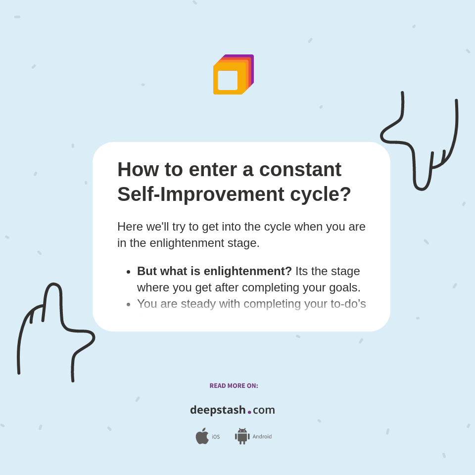 How to enter a constant Self-Improvement cycle? - Deepstash