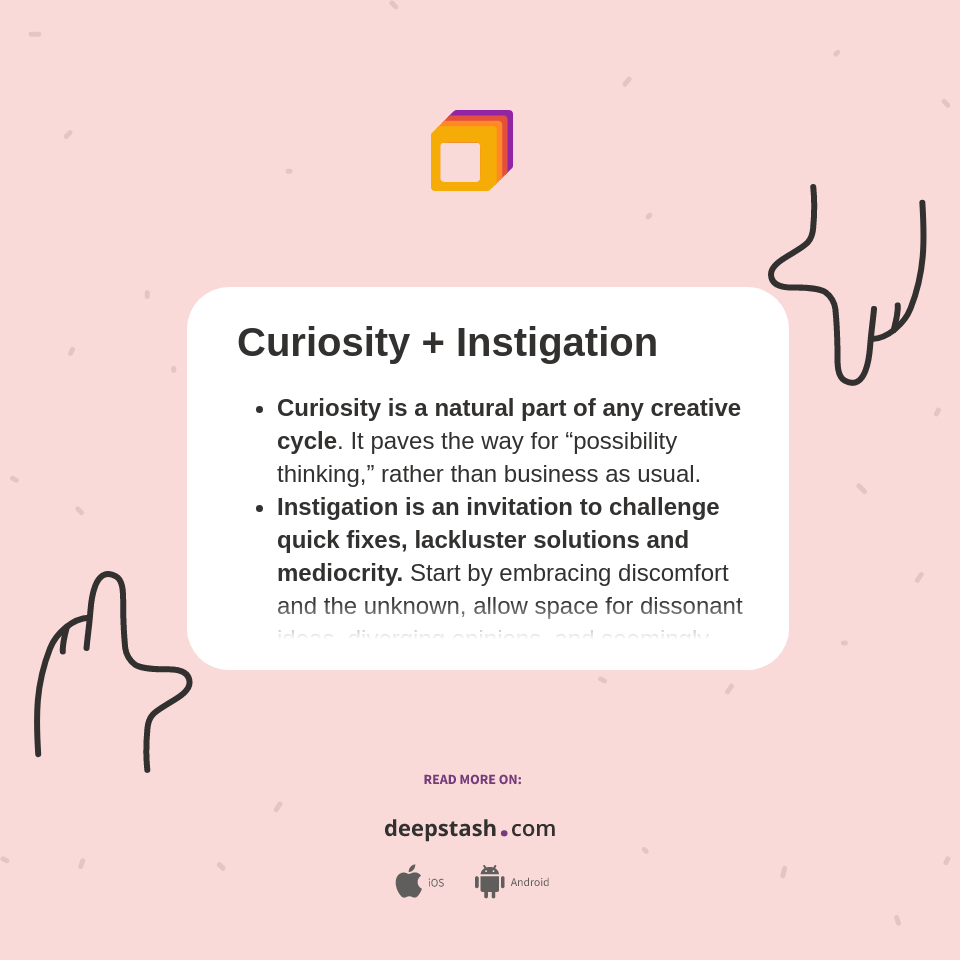 Curiosity + Instigation - Deepstash