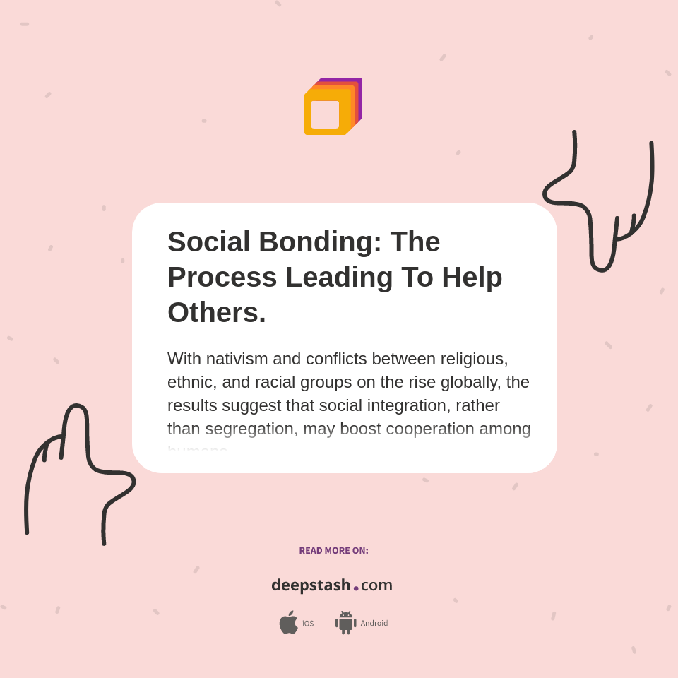 Social Bonding: The Process Leading To Help Others. - Deepstash