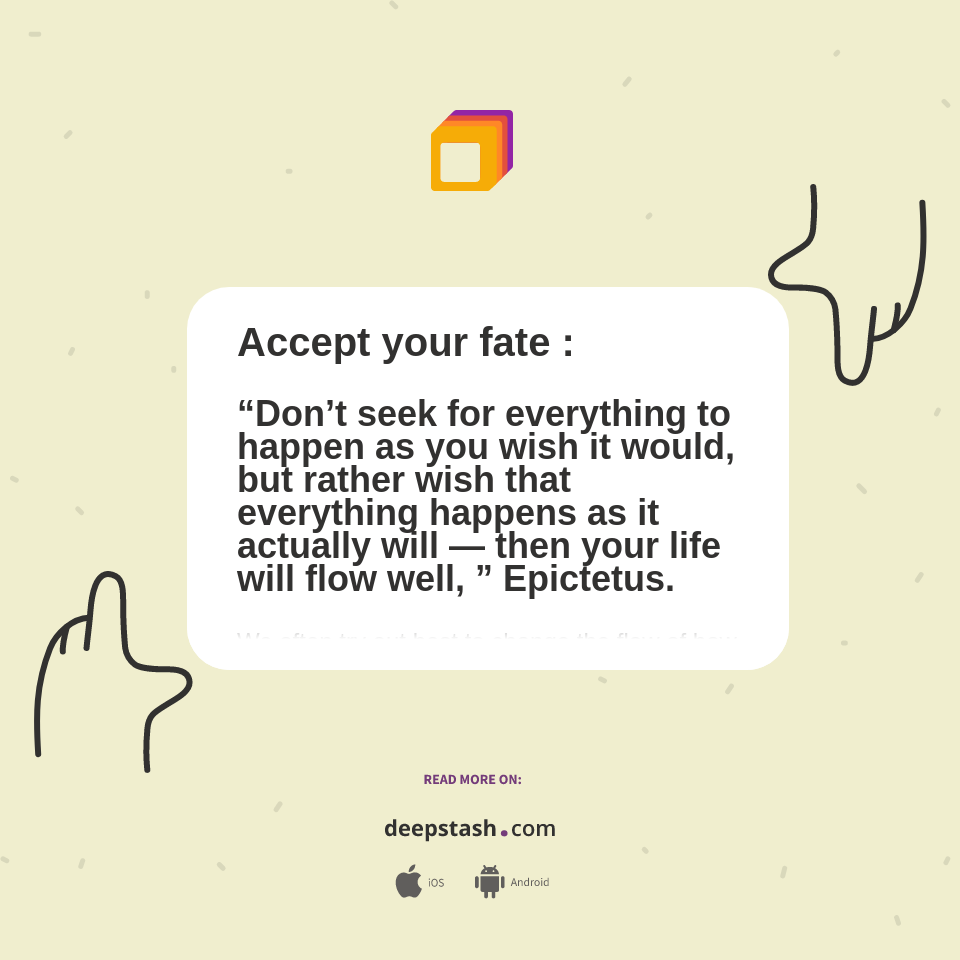 Accept your fate : - Deepstash