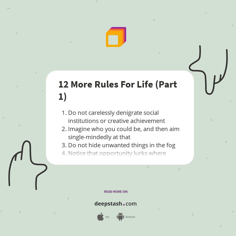 12 More Rules For Life (Part 1) - Deepstash