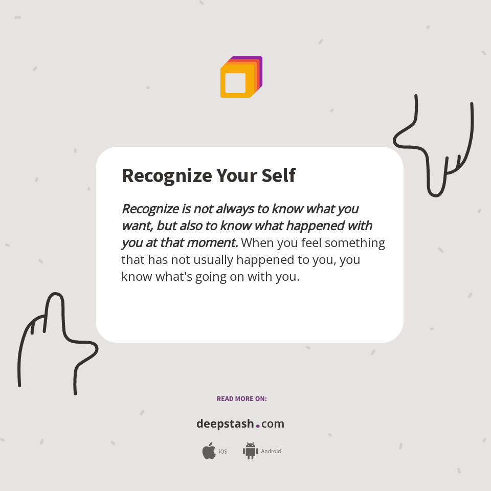 Recognize Your Self - Deepstash