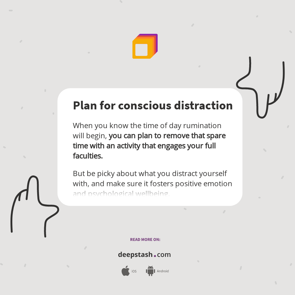 Plan for conscious distraction - Deepstash