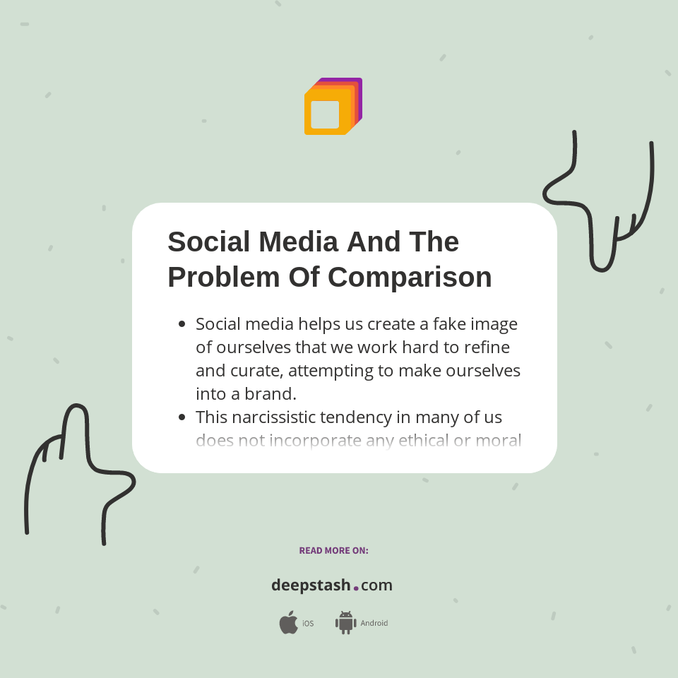 Social Media And The Problem Of Comparison - Deepstash