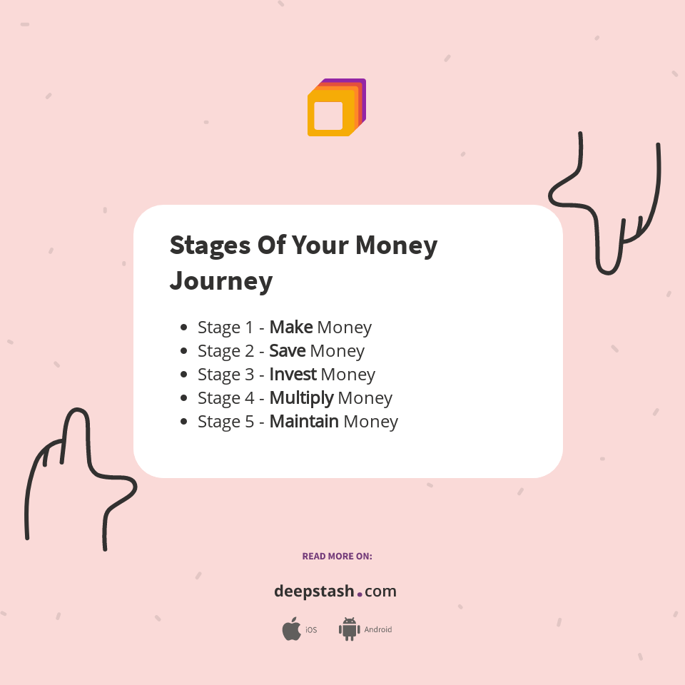 Stages Of Your Money Journey - Deepstash