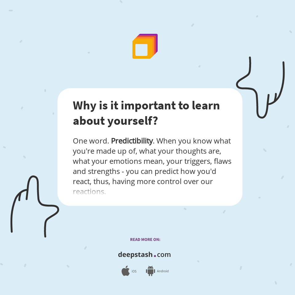 Why is it important to learn about yourself? - Deepstash