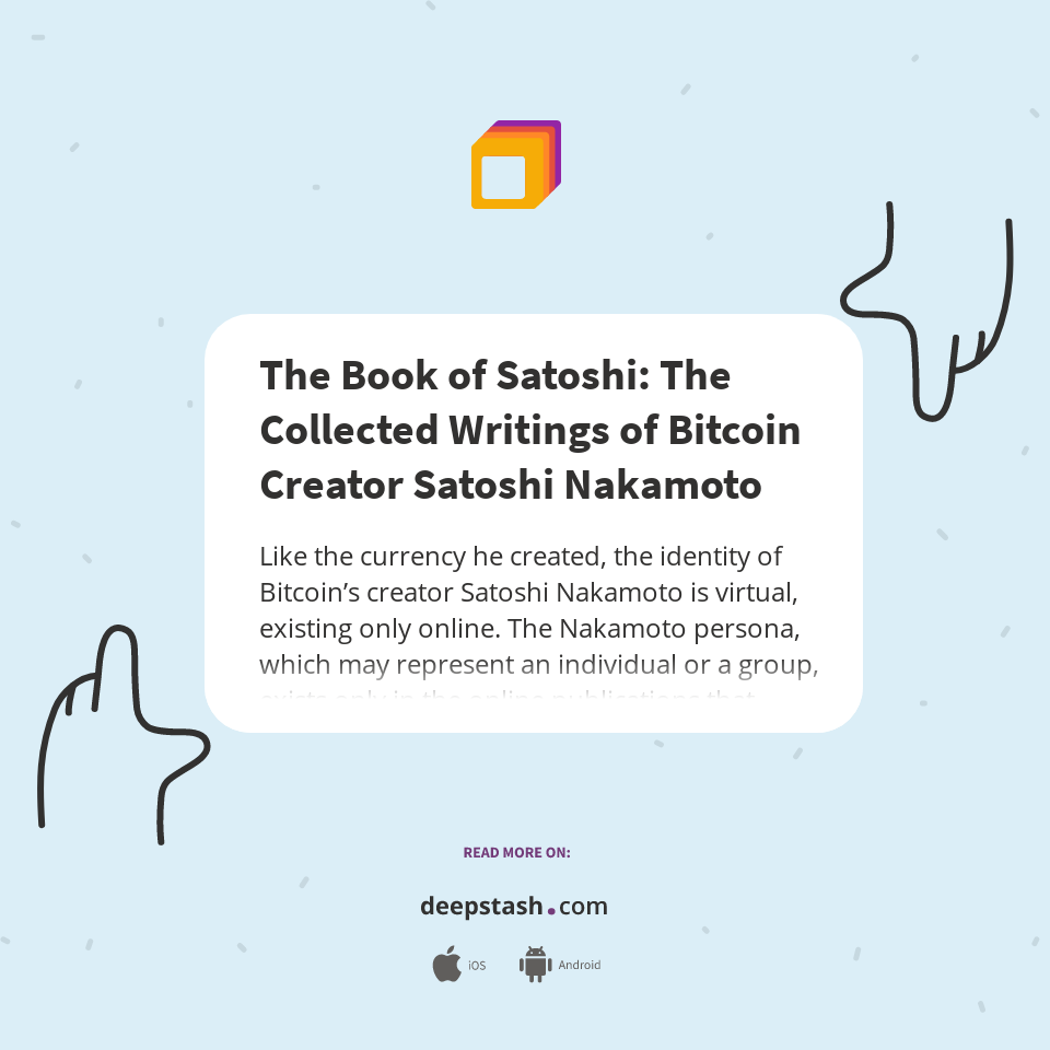 The Book of Satoshi: The Collected Writings of Bitcoin Creator Satoshi ...