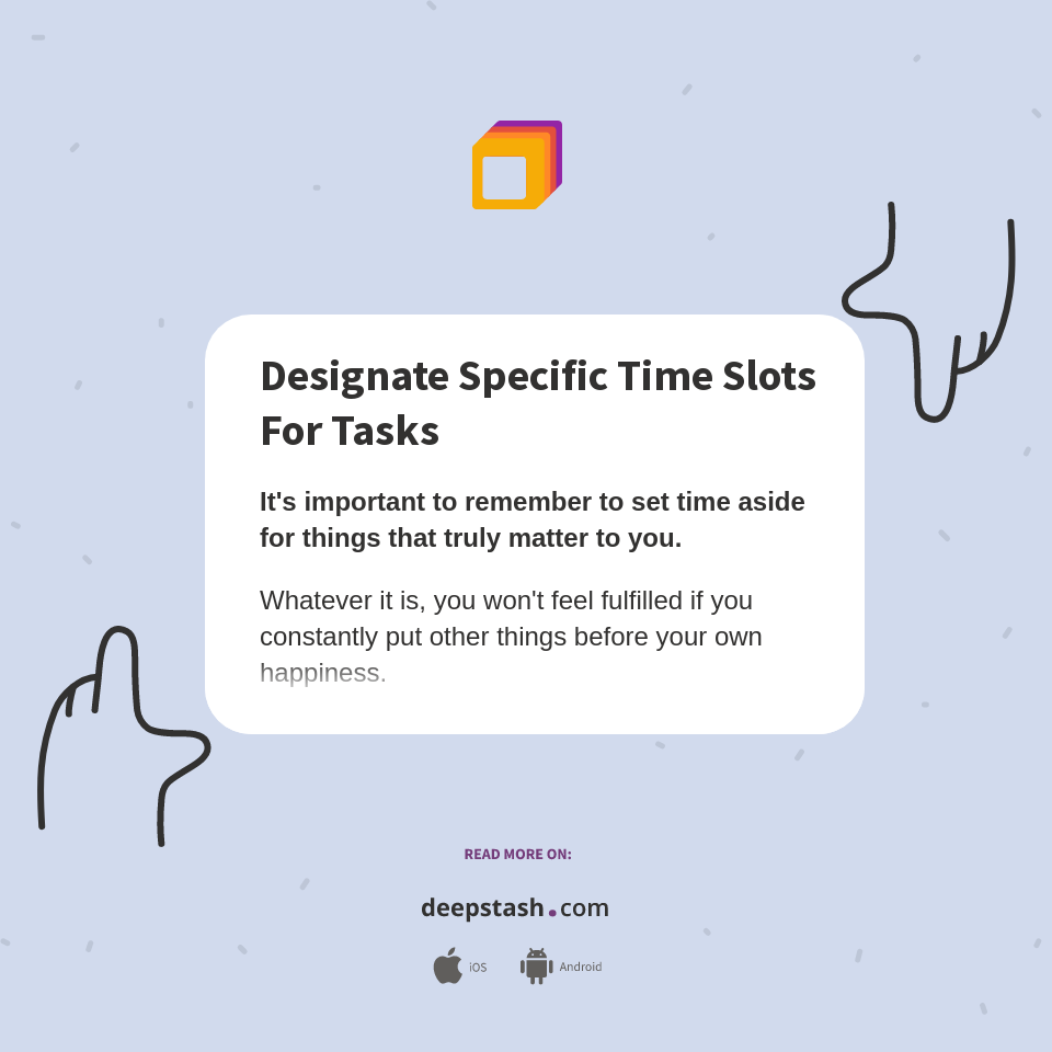 Designate Specific Time Slots For Tasks - Deepstash