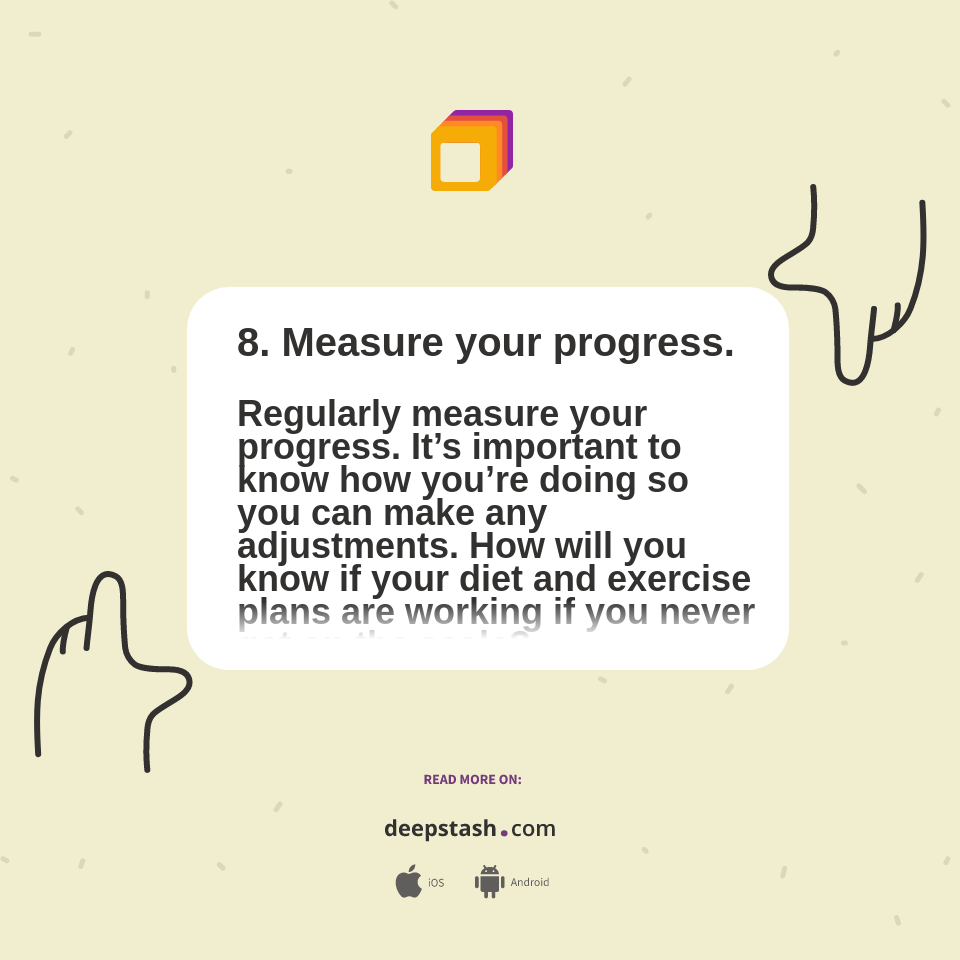 8. Measure your progress. - Deepstash