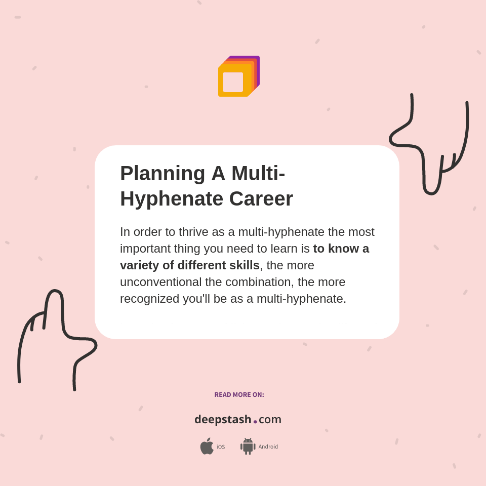 Planning A Multi-Hyphenate Career - Deepstash