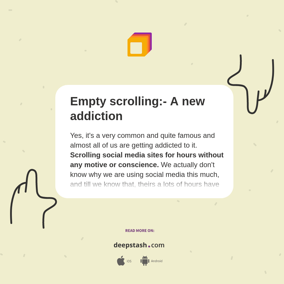 Empty scrolling:- A new addiction - Deepstash