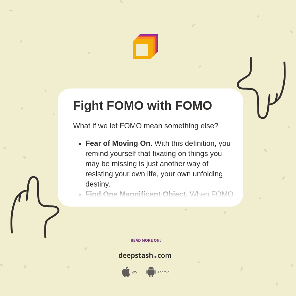 Fight FOMO with FOMO - Deepstash