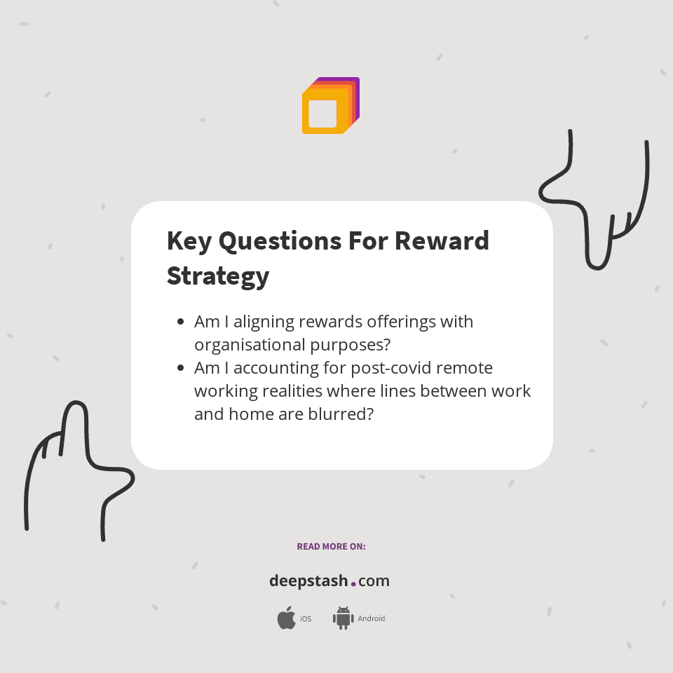 Key Questions For Reward Strategy - Deepstash