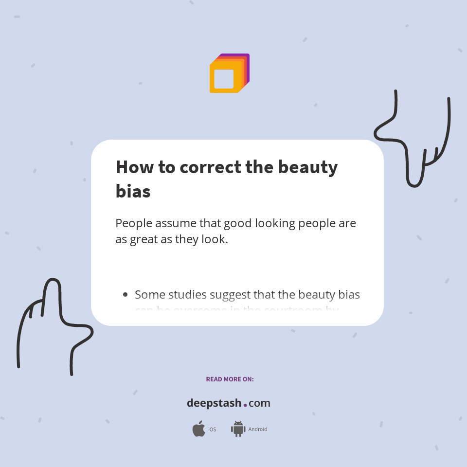 How to correct the beauty bias - Deepstash
