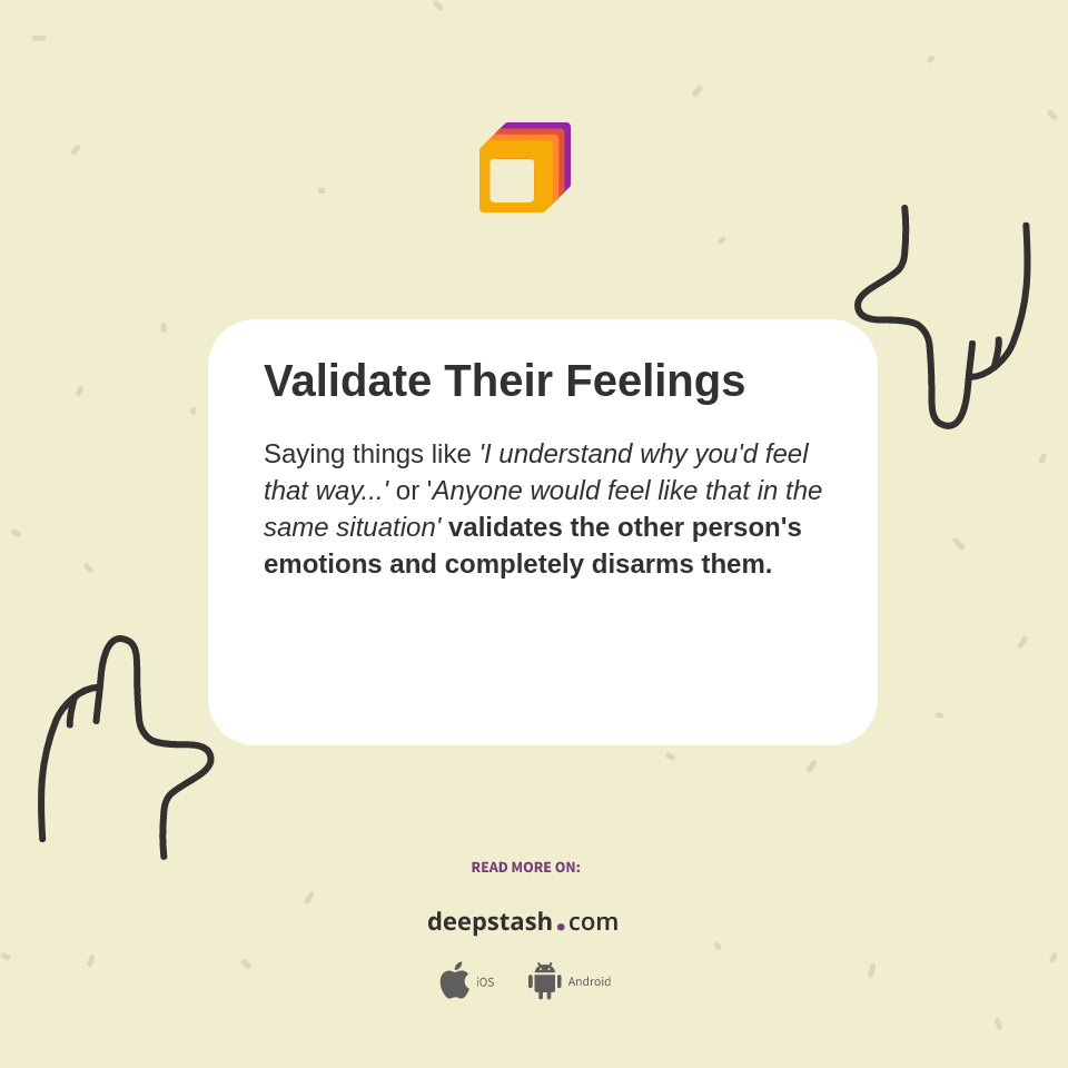 Validate Their Feelings - Deepstash