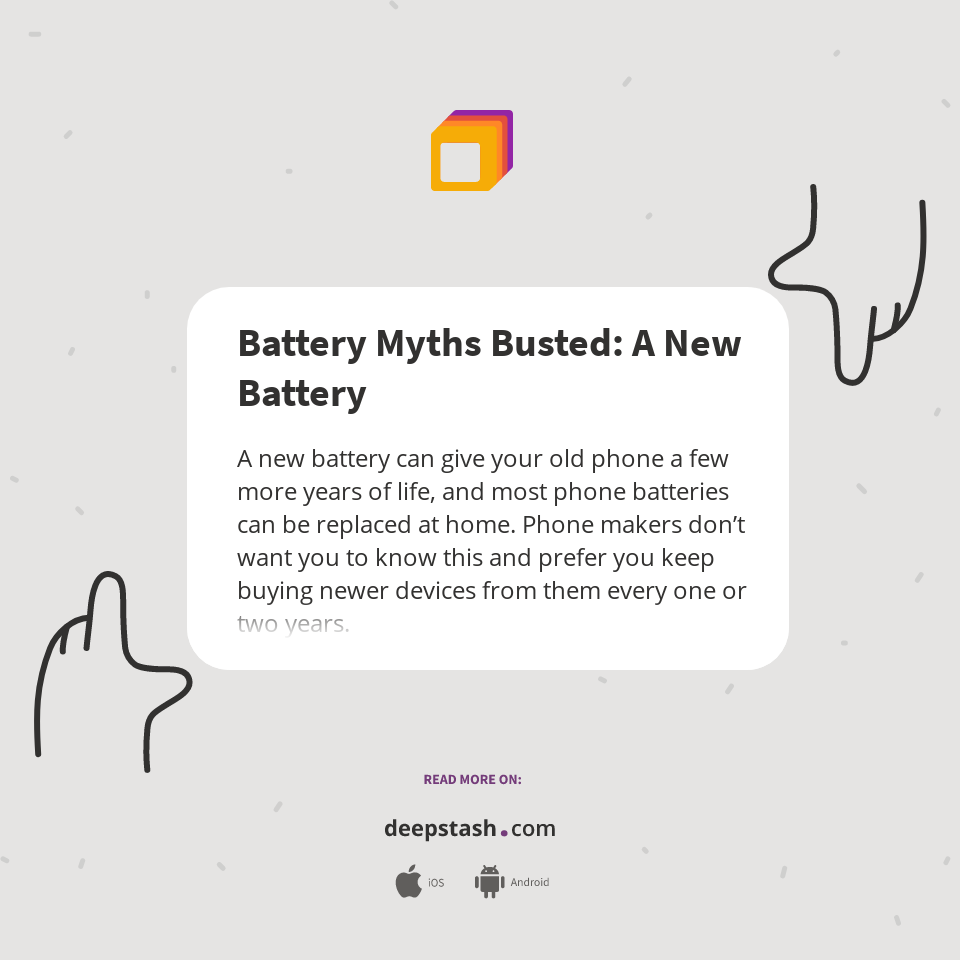 Battery Myths Busted: A New Battery - Deepstash