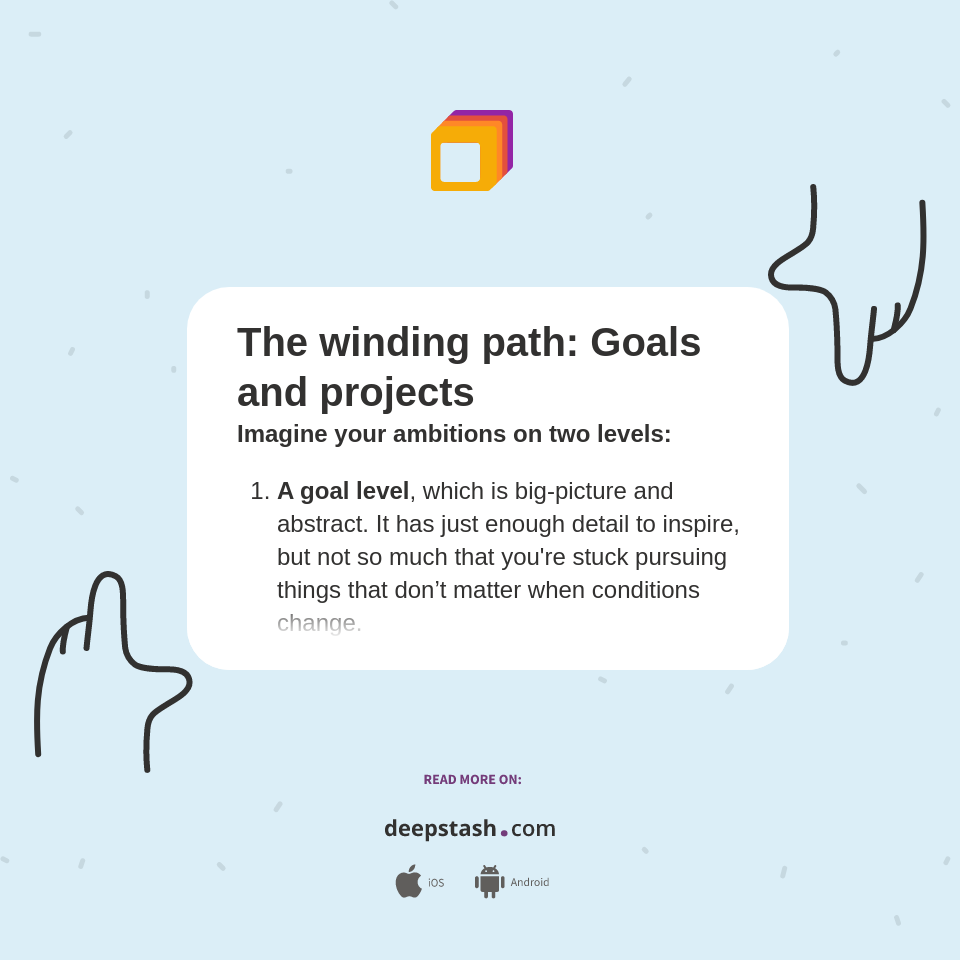 The winding path: Goals and projects - Deepstash