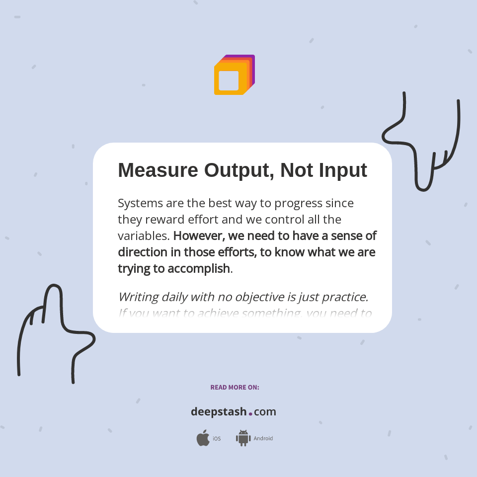 Measure Output, Not Input - Deepstash