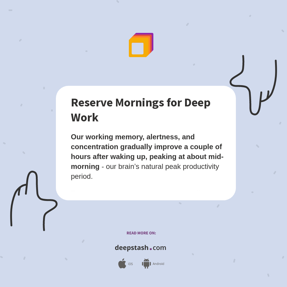 Reserve Mornings for Deep Work - Deepstash