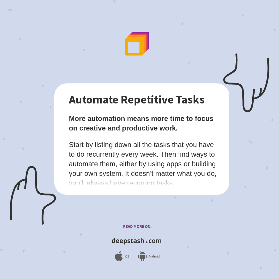 Automate Repetitive Tasks - Deepstash