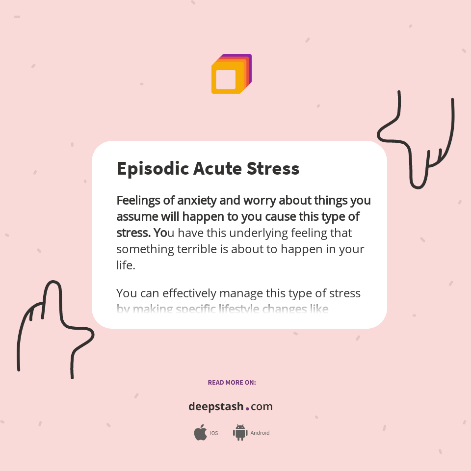 Episodic Acute Stress - Deepstash
