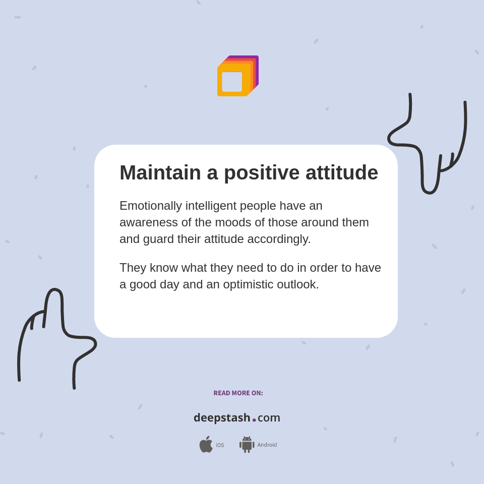 Maintain a positive attitude - Deepstash
