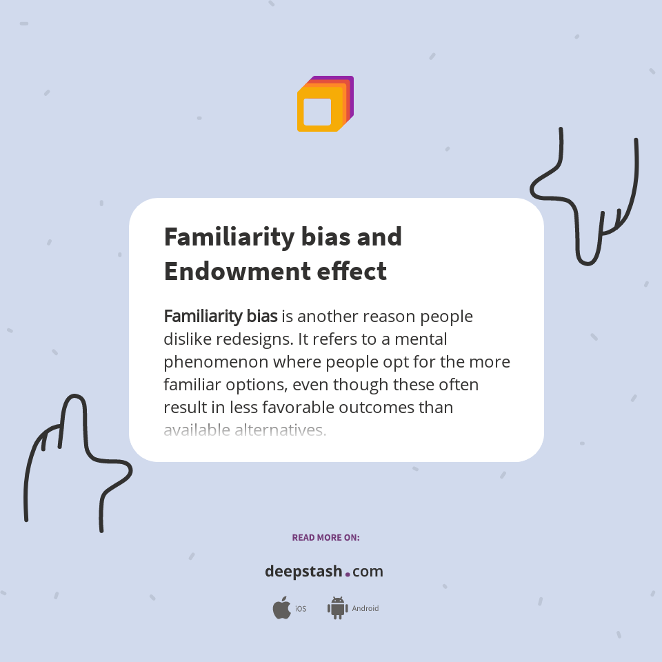 Familiarity bias and Endowment effect - Deepstash