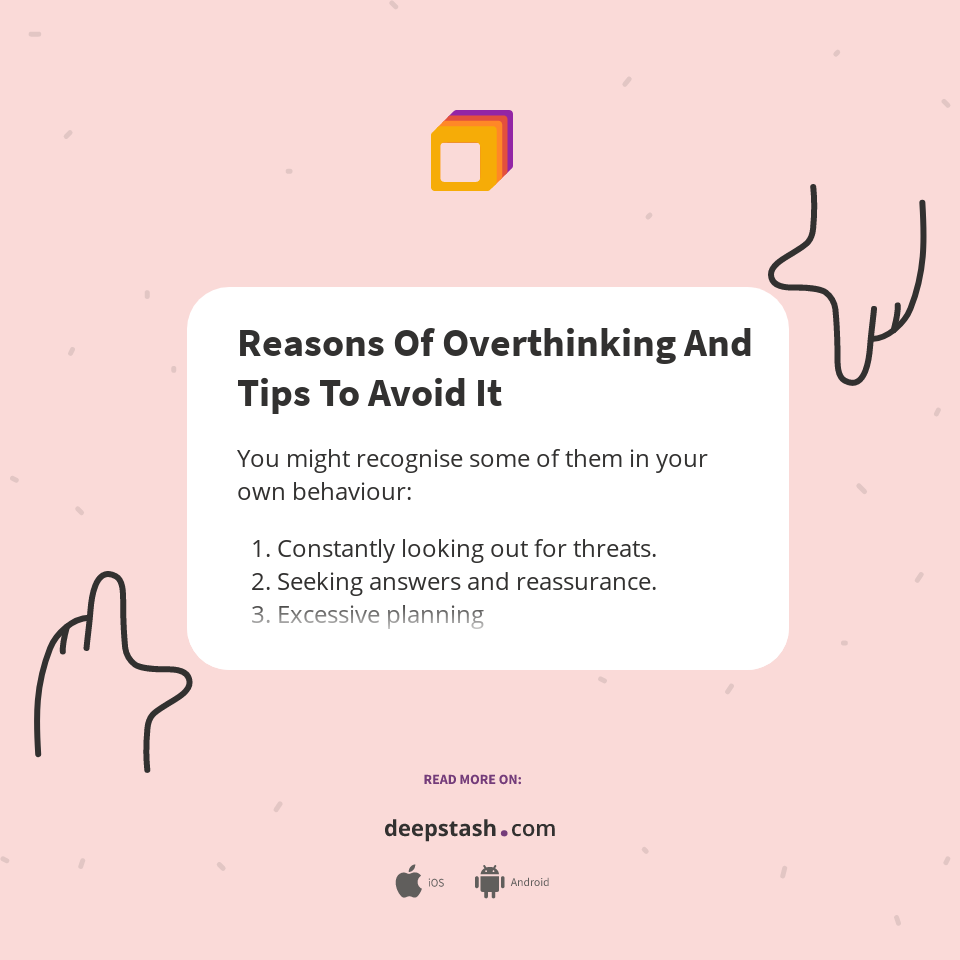 Reasons Of Overthinking And Tips To Avoid It - Deepstash