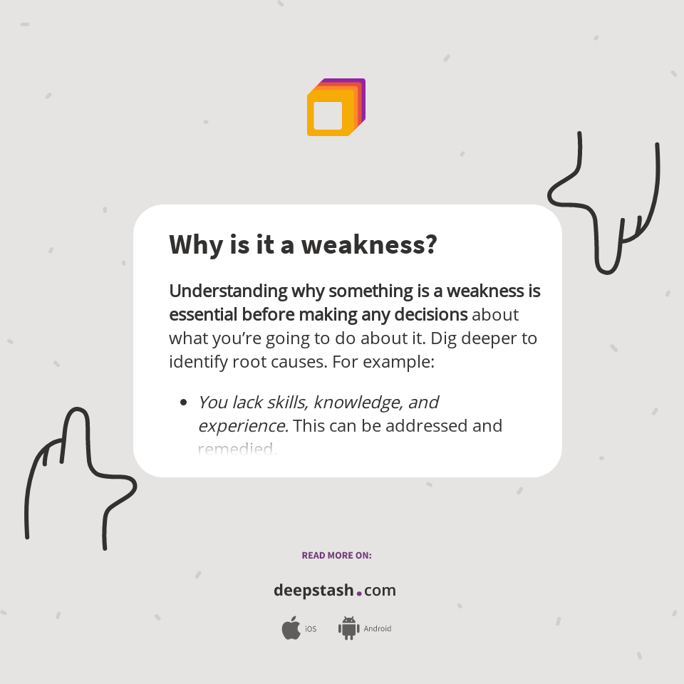 Why is it a weakness? - Deepstash