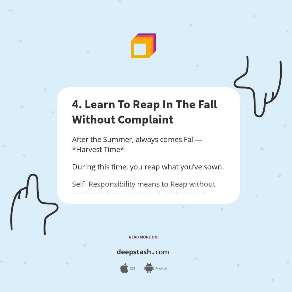 4. Learn To Reap In The Fall Without Complaint - Deepstash