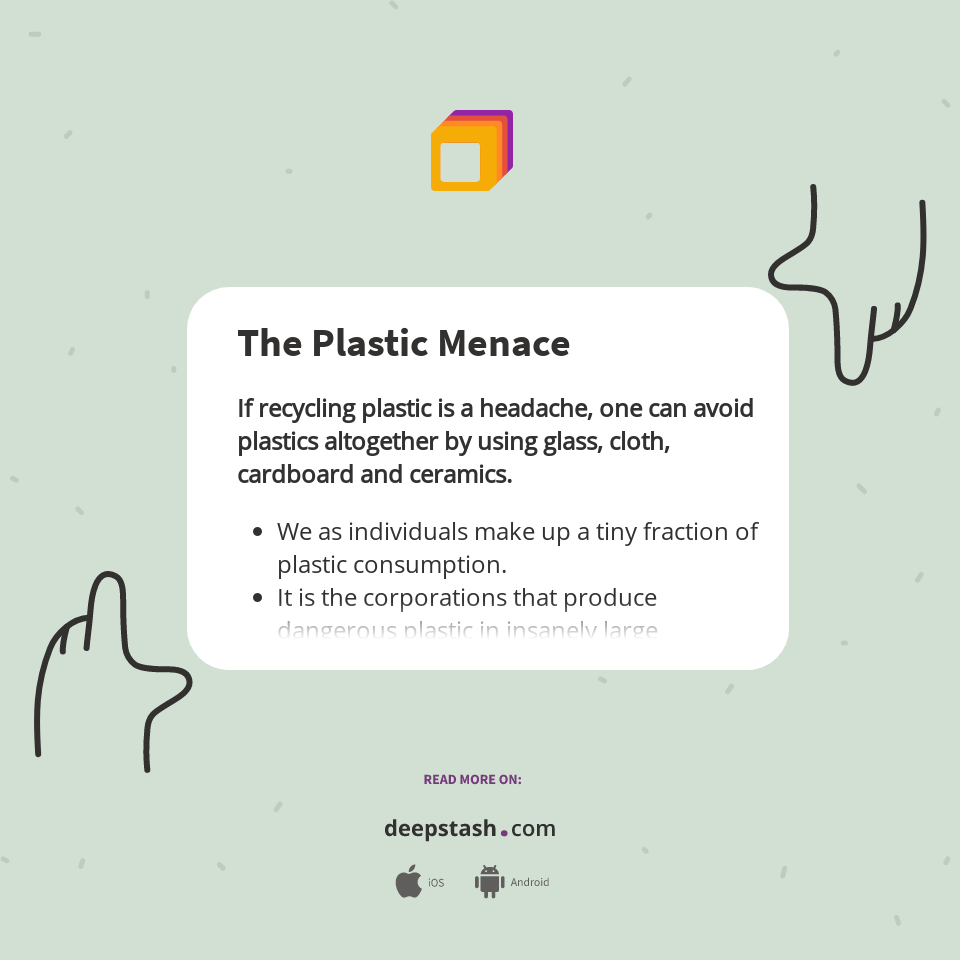 The Plastic Menace - Deepstash