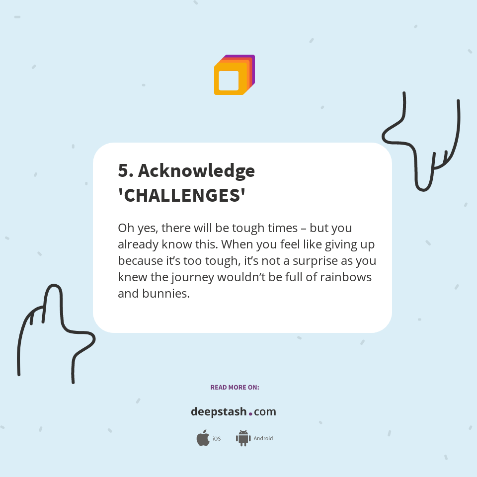 5. Acknowledge 'CHALLENGES' - Deepstash