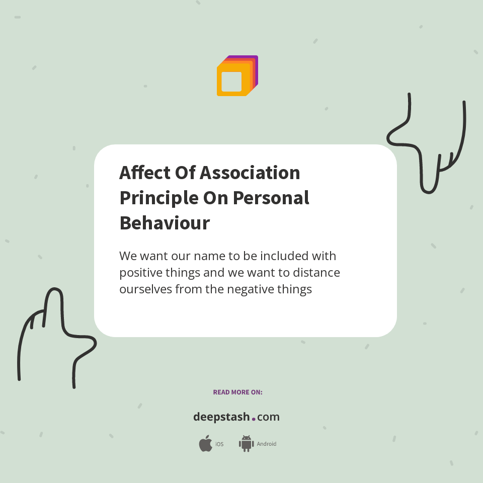 Affect Of Association Principle On Personal Behaviour - Deepstash