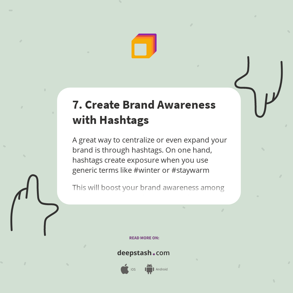 7. Create Brand Awareness with Hashtags - Deepstash