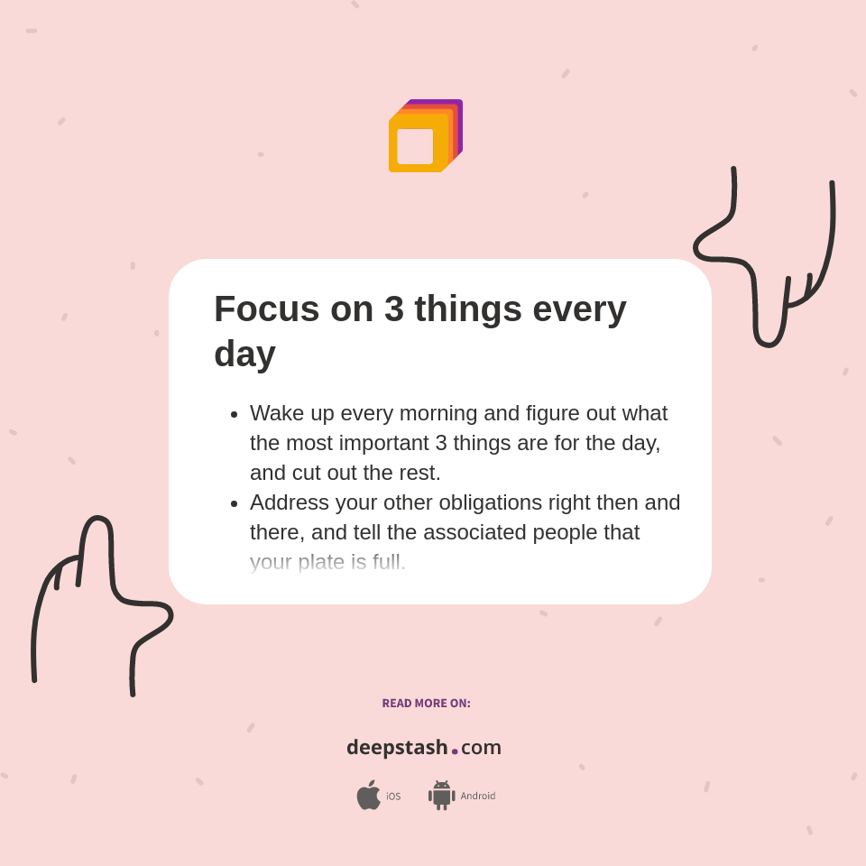 Focus on 3 things every day - Deepstash