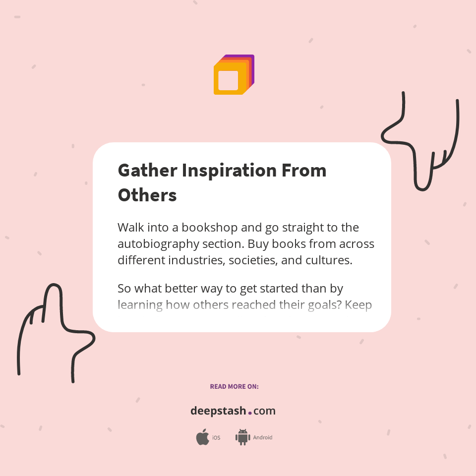 Gather Inspiration From Others - Deepstash