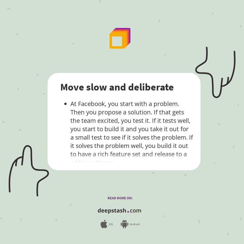 Move slow and deliberate - Deepstash