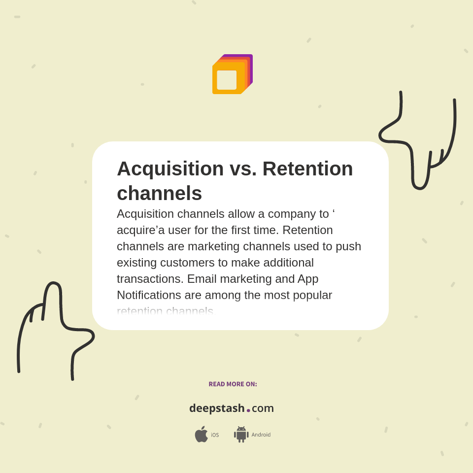 Acquisition vs. Retention channels - Deepstash