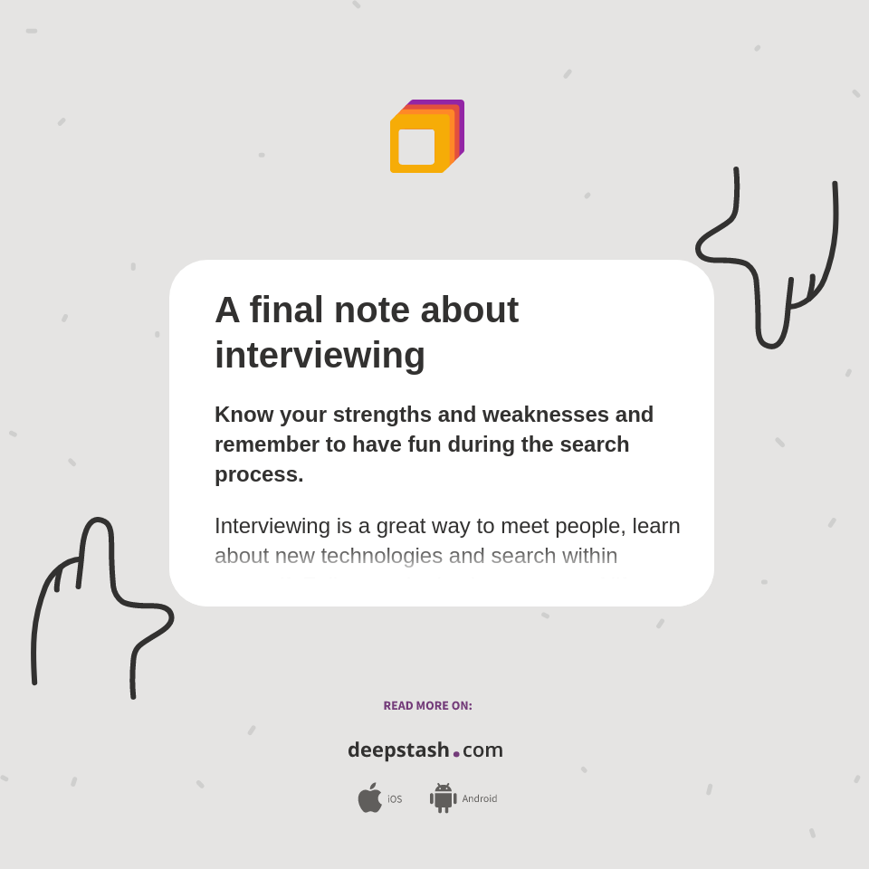 A final note about interviewing - Deepstash