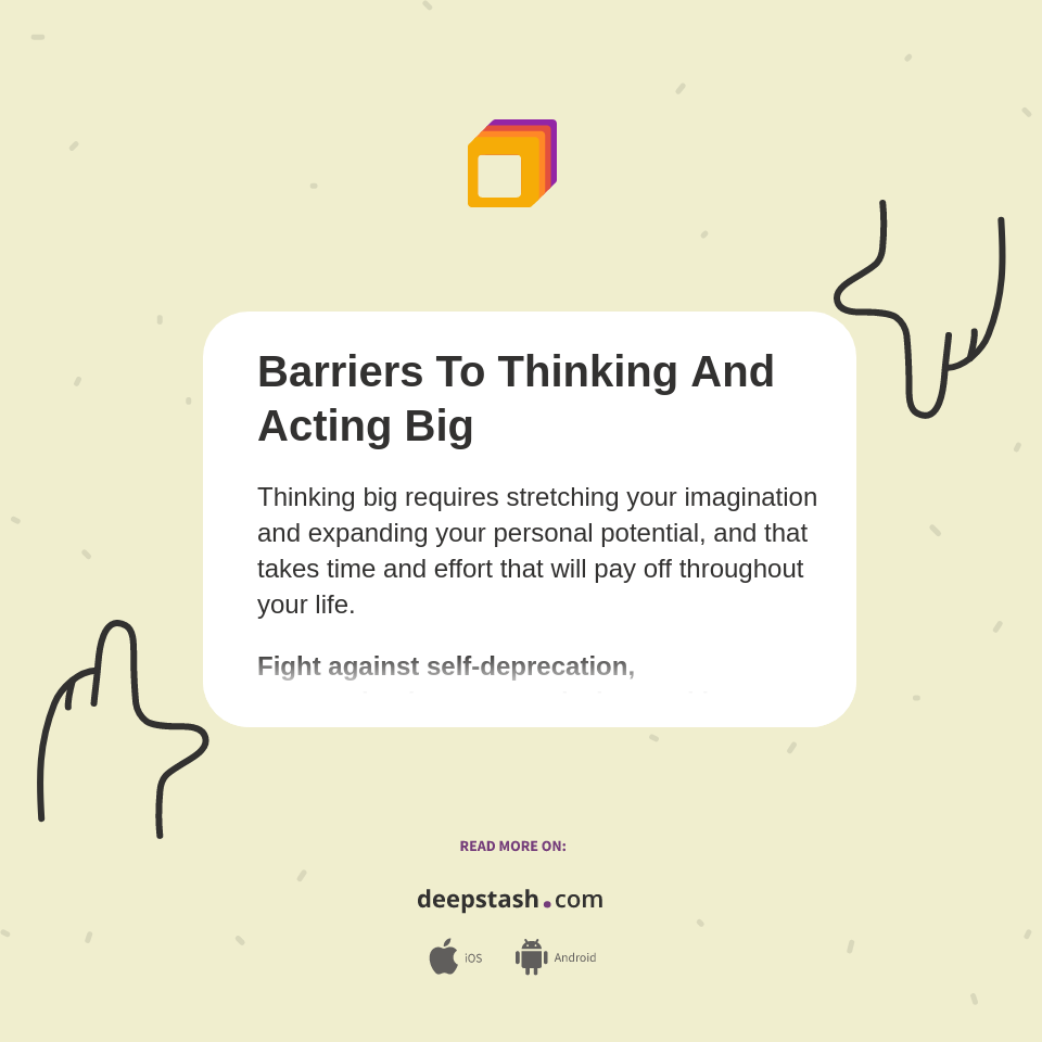 Barriers To Thinking And Acting Big - Deepstash