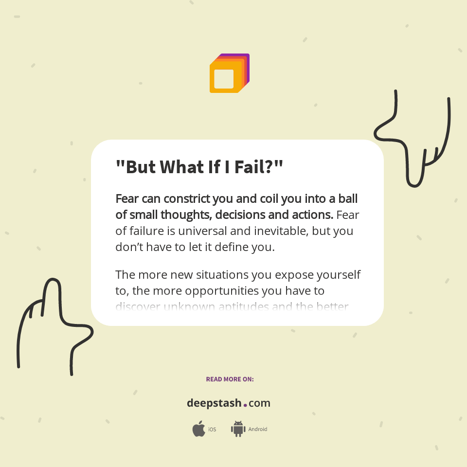 "But What If I Fail?" - Deepstash