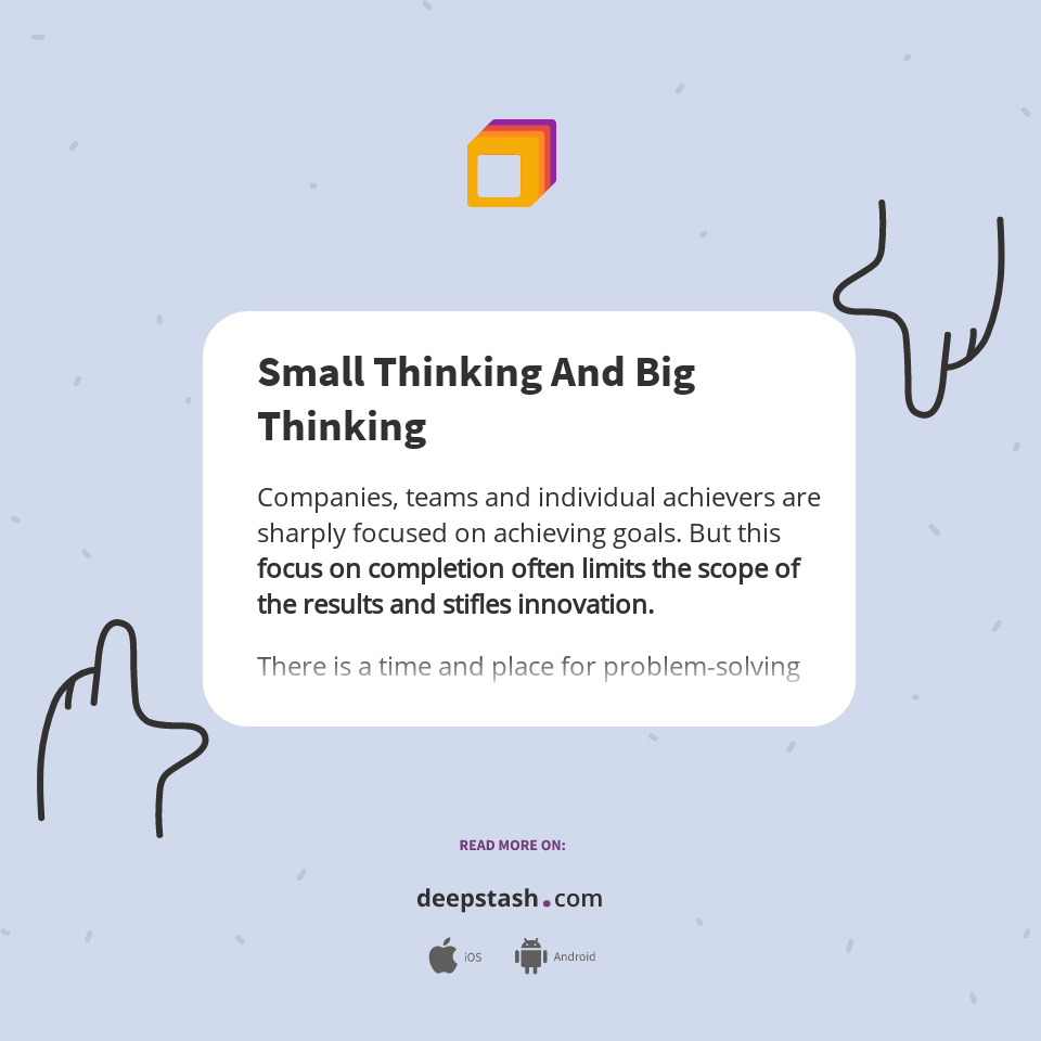 Small Thinking And Big Thinking - Deepstash