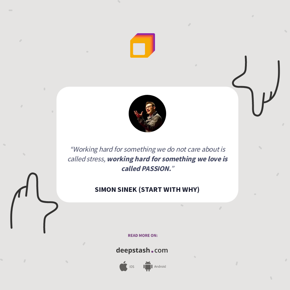 Quote by Simon Sinek (Start With Why) - Deepstash