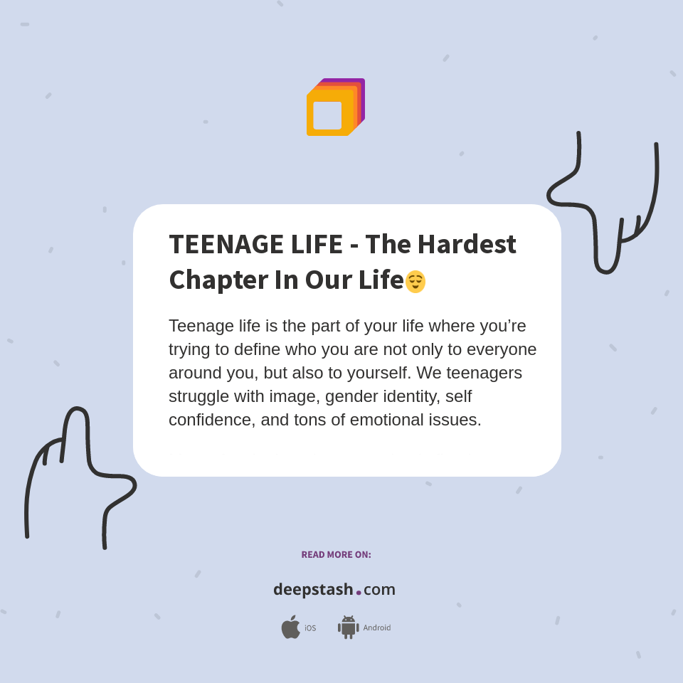 TEENAGE LIFE The Hardest Chapter In Our Life Deepstash teenage-life-the-hardest-chapter-in-our-life-deepstash