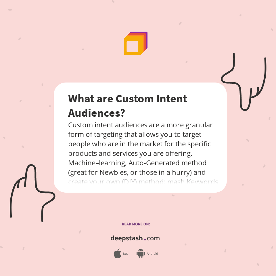 What are Custom Intent Audiences? - Deepstash