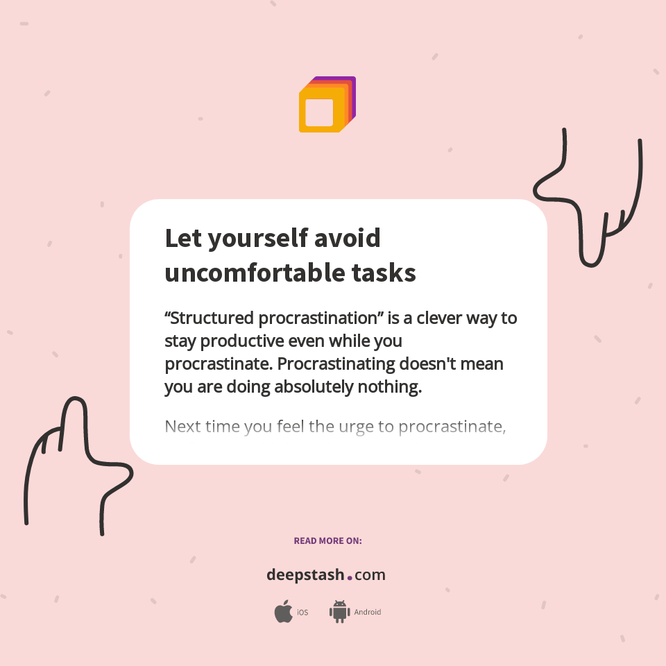 Let yourself avoid uncomfortable tasks - Deepstash