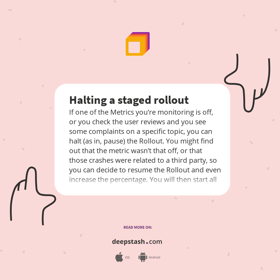 Halting a staged rollout - Deepstash
