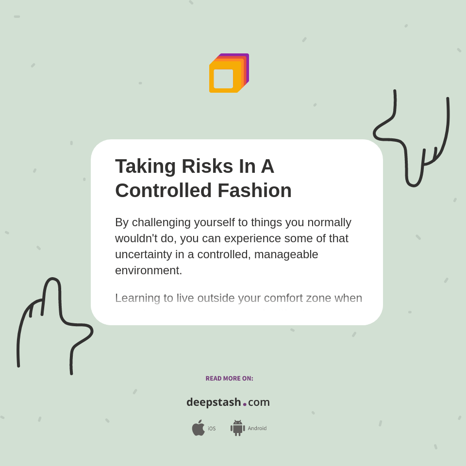 Taking Risks In A Controlled Fashion - Deepstash