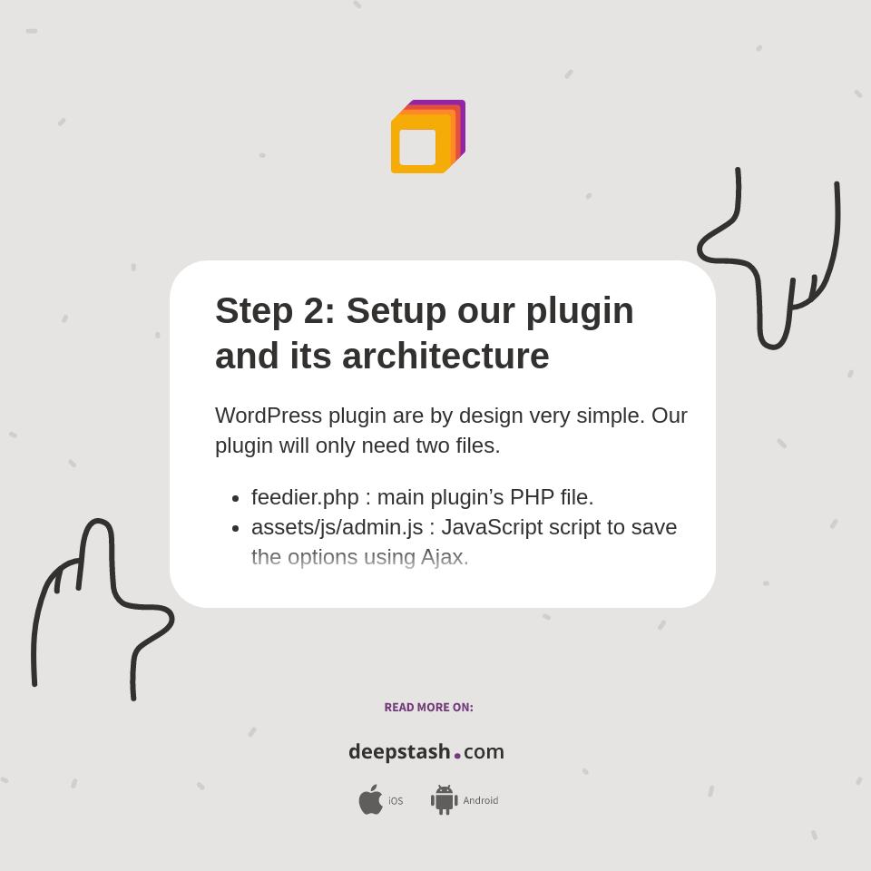 Step 2: Setup our plugin and its architecture - Deepstash